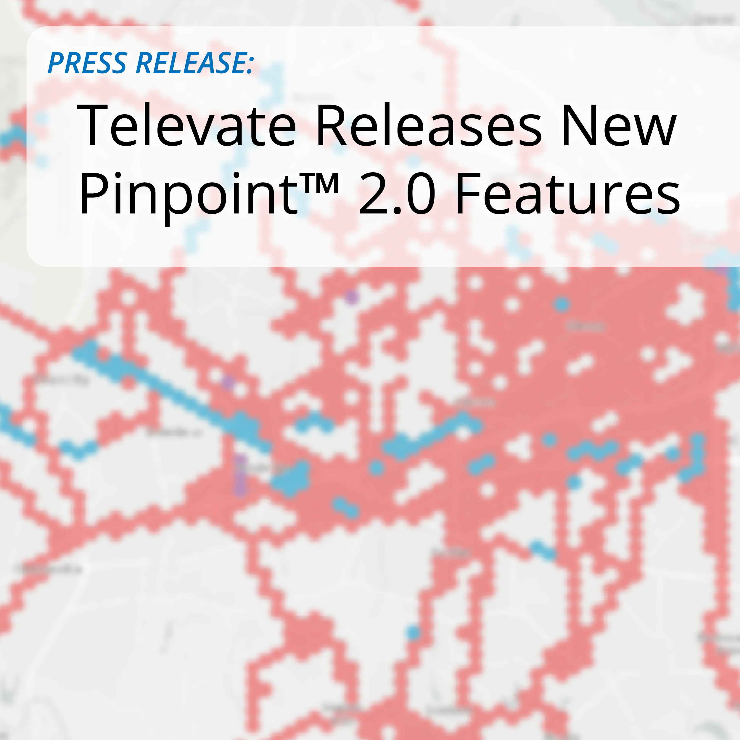 Televate Releases New Pinpoint 2.0 Features • Televate