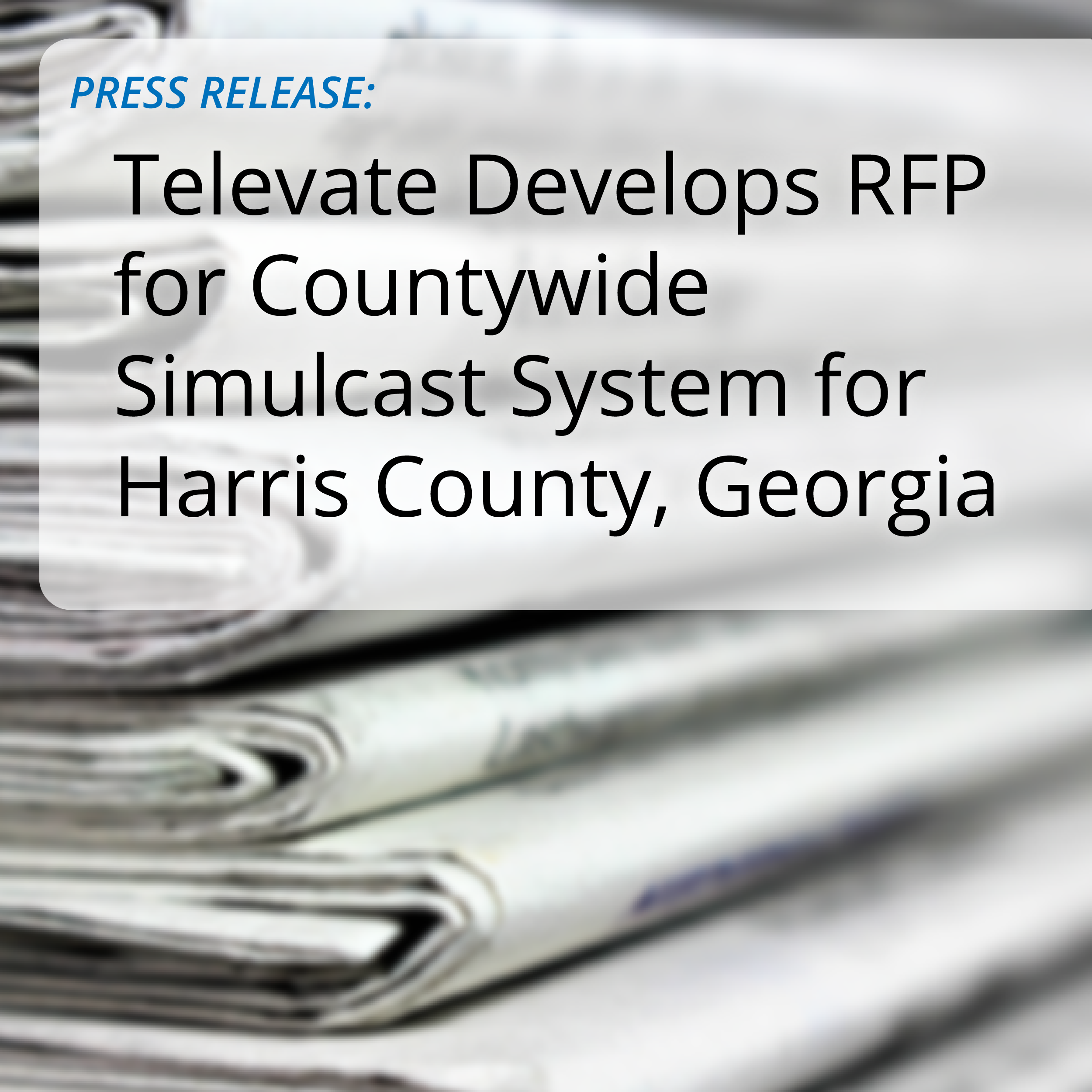 Televate Develops RFP for Countywide Simulcast System for Harris County ...